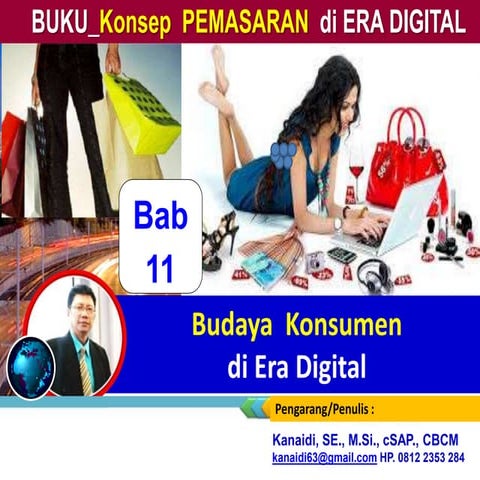 Bab 11_Budaya Konsumen di Era Digital _ Buku *Konsep PEMASARAN DI ERA DIGITAL 4.0*. | PPTX