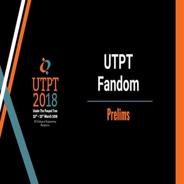 UTPT 2018 Fandom Quiz Prelims | PDF