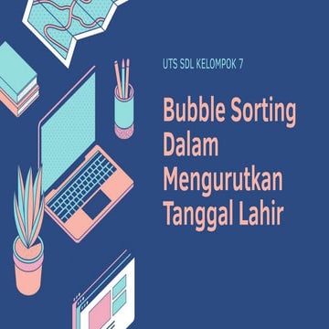 UTS SDL KELOMPOK 7 Materi Bubble Sorting Pada | PPT