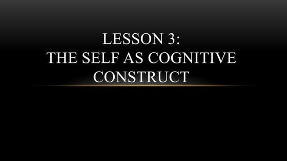 Lesson-3-The-Self-as-Cognitive-Construct-GROUP-3.pptx