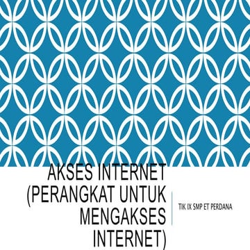 Akses internet (perangkat untuk mengakses internet) | PPT