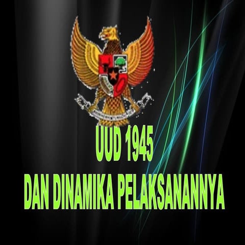 Uud 1945 dan dinamika pelaksanaannya (7 ) | PPT