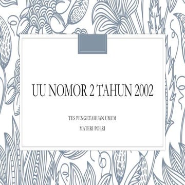 UU NOMOR 2 TAHUN 2002 dnnnsjakjsjdjndndnn | PPTX