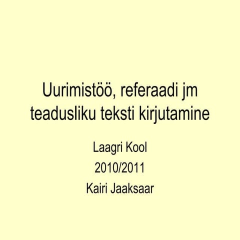 Uurimistöö, referaadi jm teadusliku teksti kirjutamine | PPT