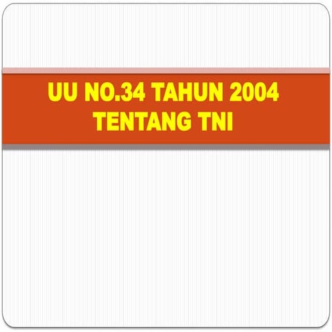 UNDANG UNDANG NOMOR 34 TAHUN 2024 TENTANG TNI | PPTX