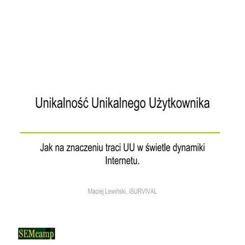 UUU czyli “Unikalność” Unikalnego Użytkownika | PPTX
