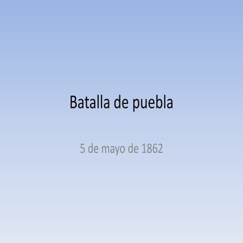 5 de mayo la batalla de puebla | PPTX