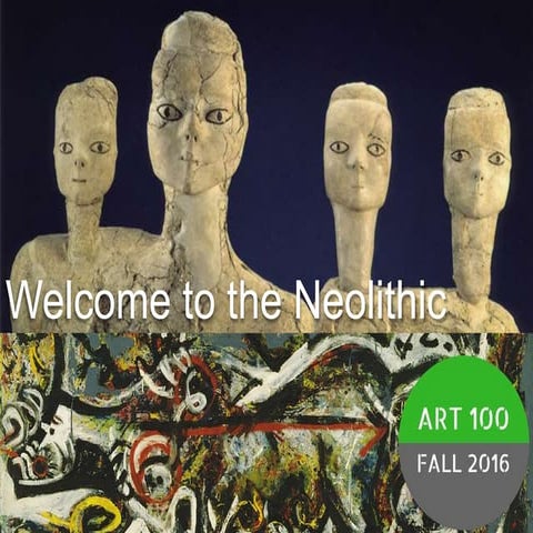 AT 1000_Lecture 2 Neolithic Art.pptx