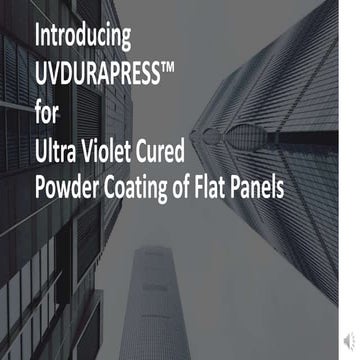 UVDURAPRESS™ Flatline Finishing Process with UV Cured Powder Coating | PPT