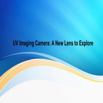 UV Imaging Camera: A New Lens to Explore | PPTX | Photography | Arts ...