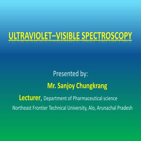 UV Visible spectroscopy.pptx
