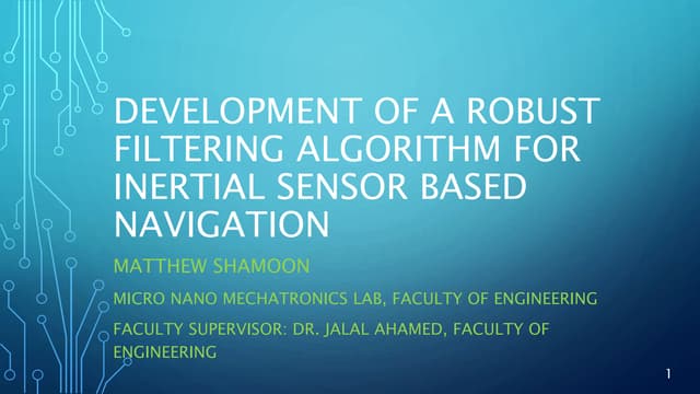 Development Of A Robust Filtering Algorithm For Inertial Sensor Based Navigation Ppt