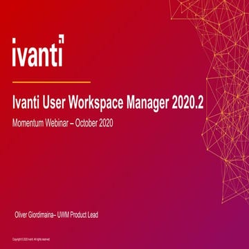 Ivanti Momentum | What's New in User Workspace Manager 2020.2 | PPT
