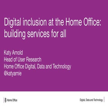Digital inclusion at the Home Office: UX Oxford March 2018 | PDF