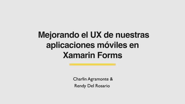 Mejorando El Ux De Nuestras Aplicaciones Móviles En Xamarin Forms Ppt