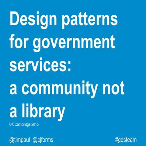 Design patterns for government services: A community, not a library | PPTX