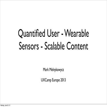 Quantified User - Wearable Sensors - Content Scaling - UXCamp Europe ...
