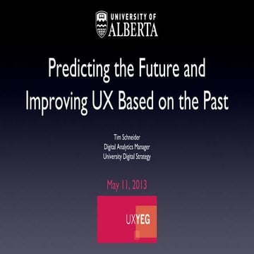 Predicting the Future and Improving UX Based on the Past | PPT