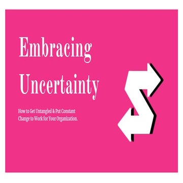 Embracing Uncertainty: How to Get Untangled & Make Constant Change Work ...