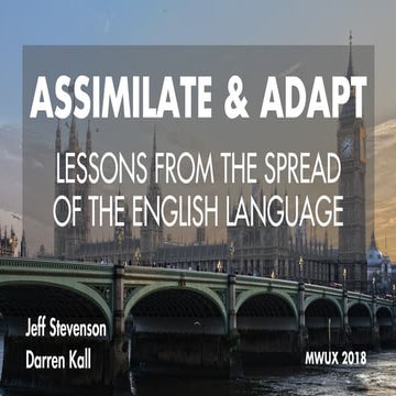 Assimilate and Adapt: UX lessons from the spread of the English ...