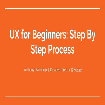 Ux for beginners step by step process | PPT
