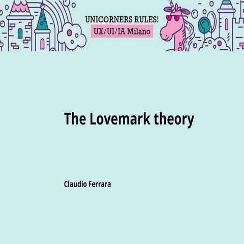 The Lovemark Theory: How to use it in UX Design | PPTX | Email | Internet