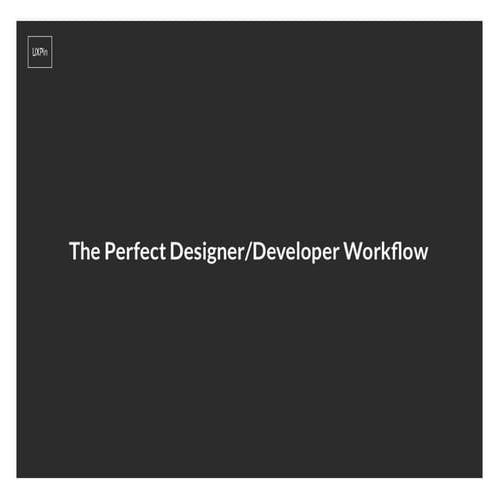 The Perfect Designer and Developer Workflow | PDF