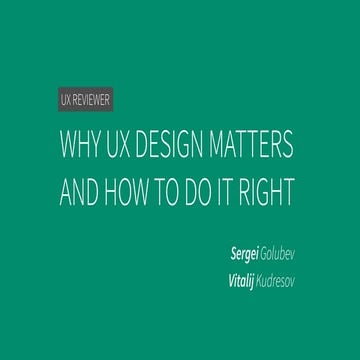 Why UX Design Matters & How To Do It Right | PDF