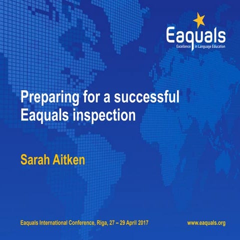 Sarah Aitken - Presenting Eaquals: Preparing for a successful Eaquals ...