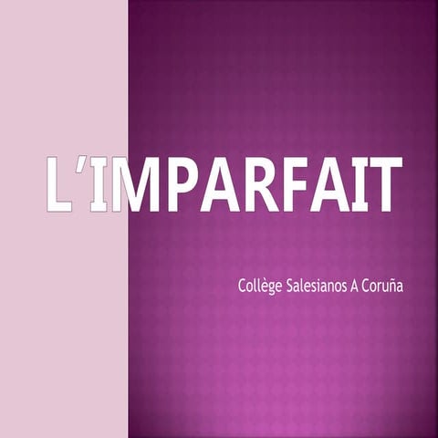 L'imparfait de l'indicatif | PPT
