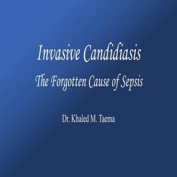 Invasive candidiasis the hidden cause of sepsis | PPT