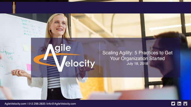 Webinar Scaling Agility 5 Practices To Get Your Organization Started