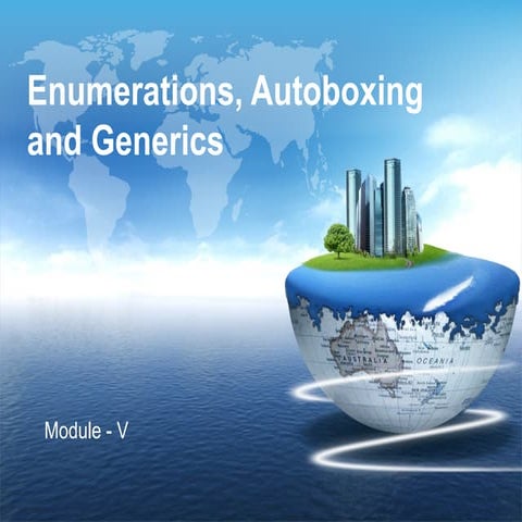 Comprehensive Guide to Enumerations, Autoboxing, and Generics in Java ...