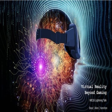 WE16 - Virtual Reality - Beyond Gaming | PPT