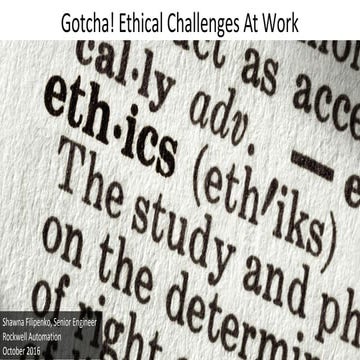 WE16 - Gotcha! Ethical Challenges at Work | PPT