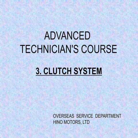ADVANCED TECHNICIANS COURSE CLUTCH SYSTEM | PPT