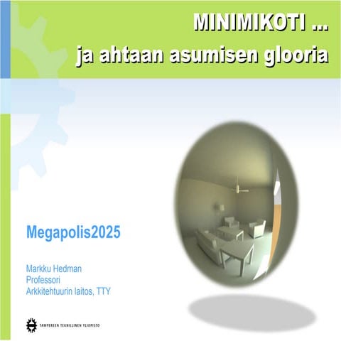 Megapolis 2025: Markku Hedman: Minimikoti | PPT