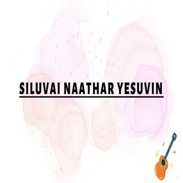Siluvai naadhar yesuvin song- English lyrics.pptx