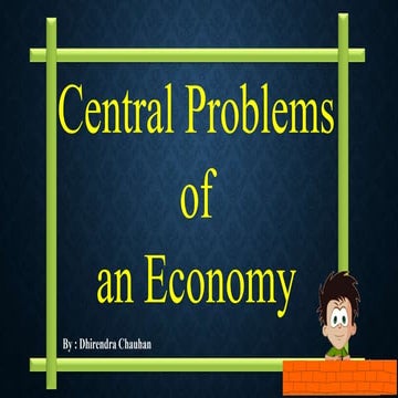 central problems of an economics (economics problem) | PPTX