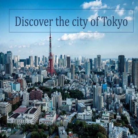 Discover the city of Tokyo | PPTX