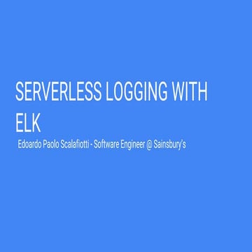 Serverless Logging with AWS Lambda and the Elastic Stack | PPTX