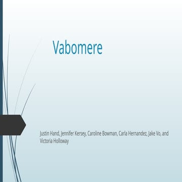 Vabomere Group Project that presented drug information of vabomere | PPTX