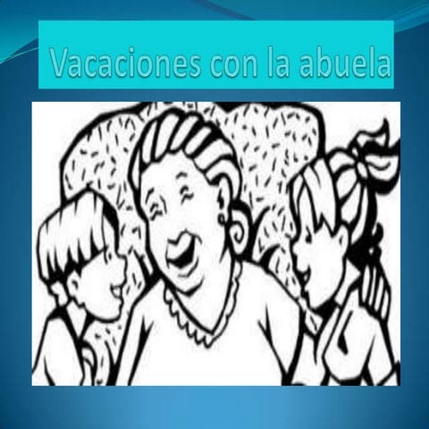 Vacaciones con la abuela. Ibrahim y Angélica. | PPTX