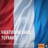 Vacation Packages To France. | PDF