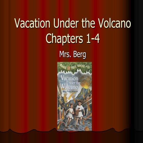 Vacation under the volcano chapters 1 4 | PPTX