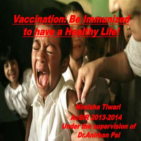 Vaccination: Be immunized to have a healthy life | PPTX