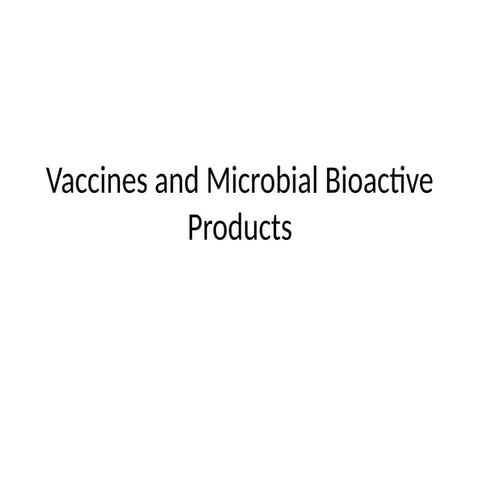 Vaccines and Microbial Bioactive Products.pptx