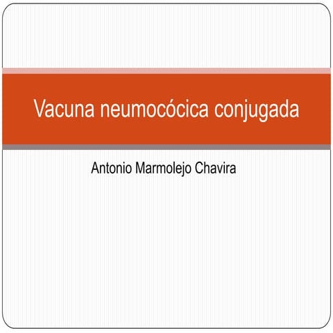 Vacuna neumocócica conjugada | PPTX