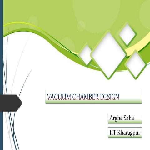 Vacuum chamber design | PPTX