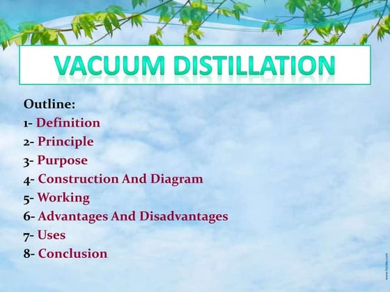 Distillation, History, Principle Its Types and USES | PPT